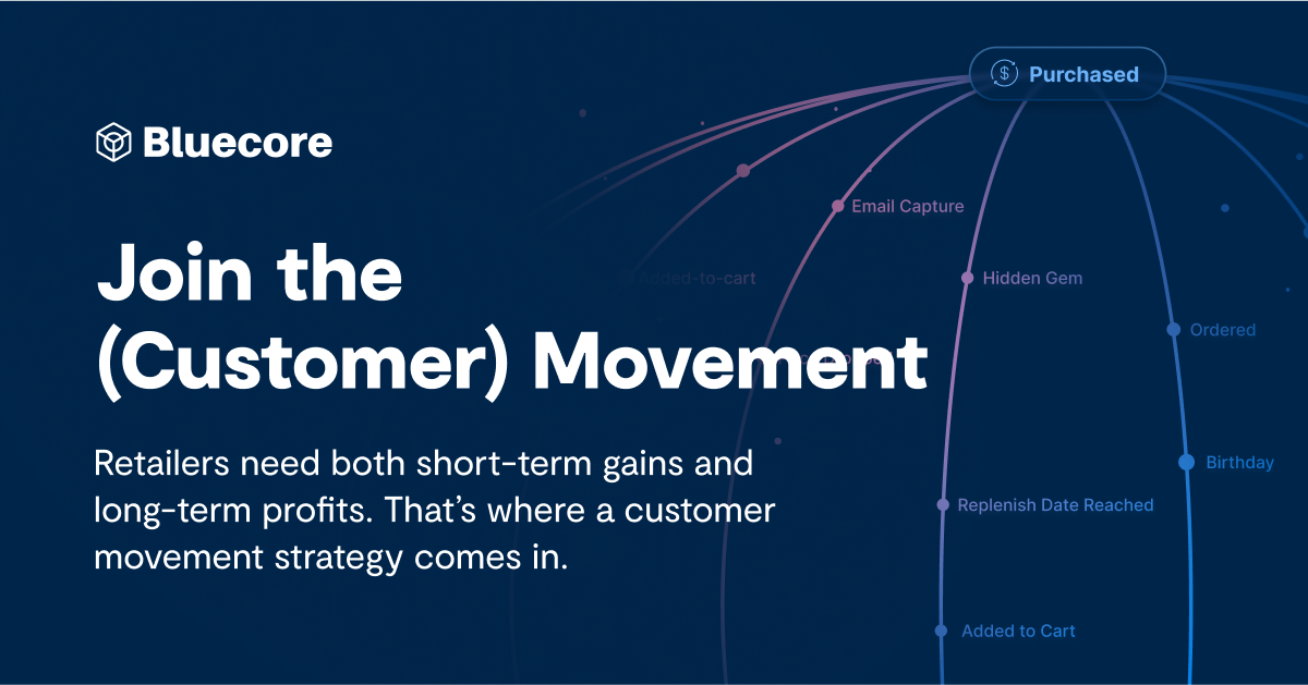 Customer Movement - Bluecore