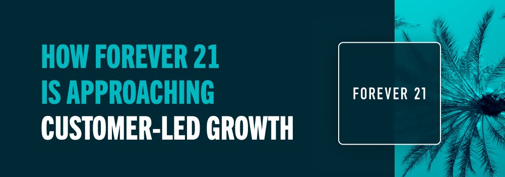 How Forever 21 is approaching customer-led growth - Bluecore