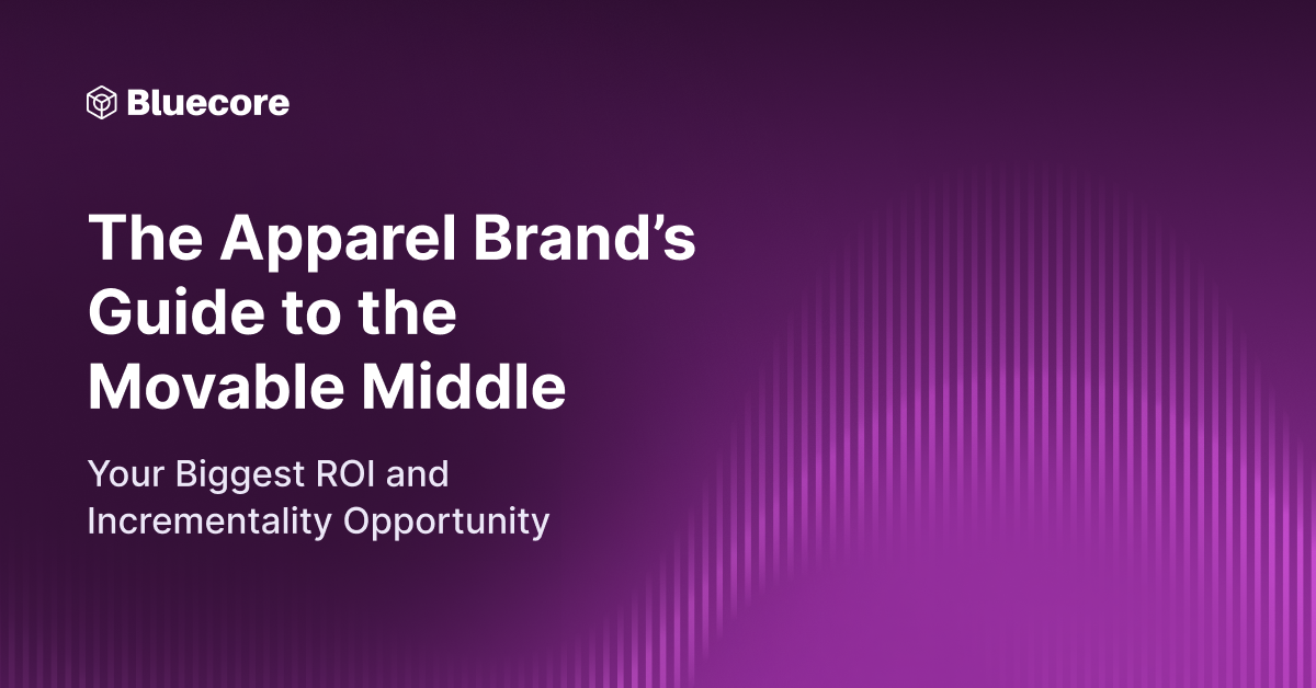 The Movable Middle: Major ROI for Apparel Brands - Bluecore