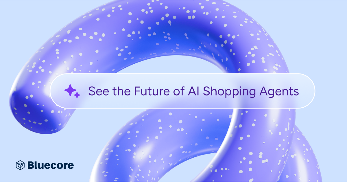 What the Future Holds for AI Shopping Agents - Bluecore