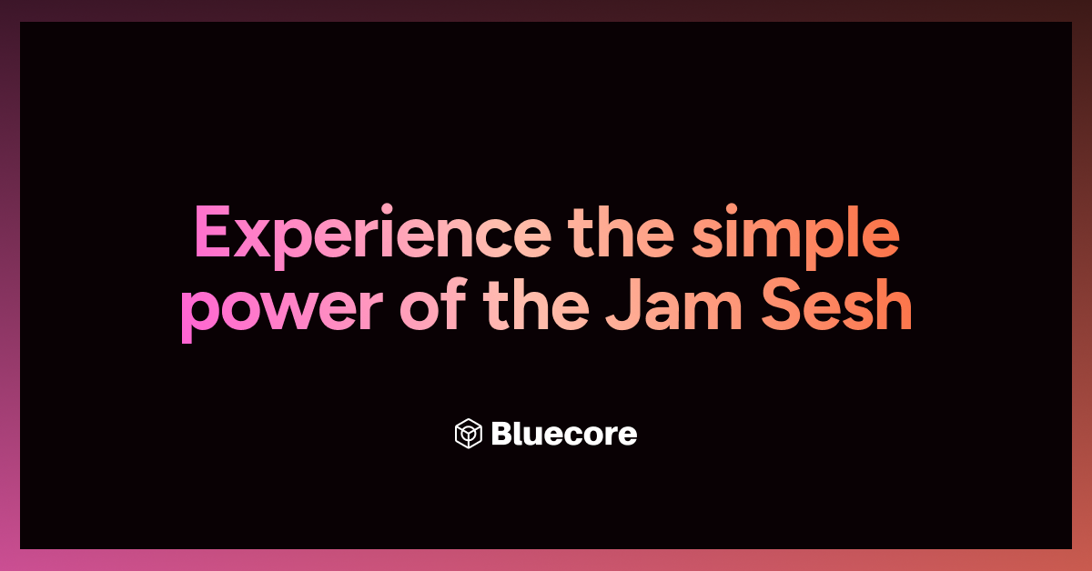 Jam Sesh - Bluecore